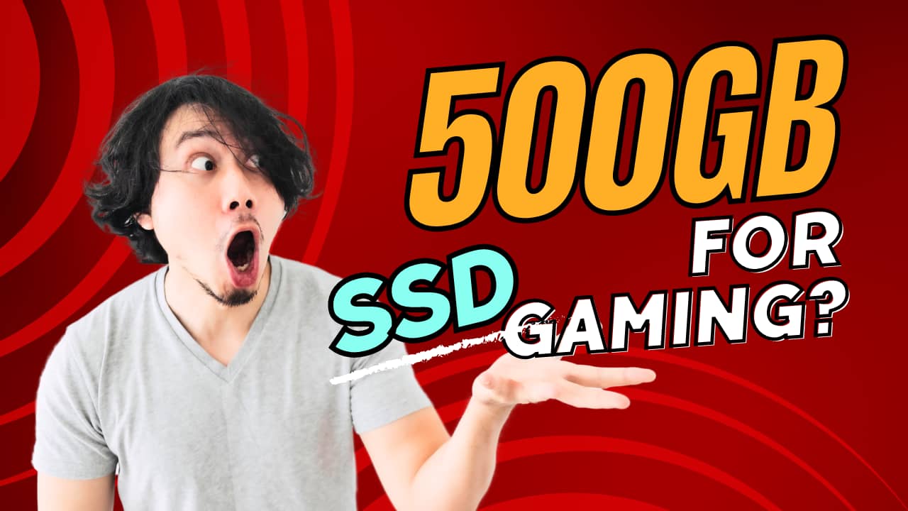is-500gb-ssd-enough-for-gaming